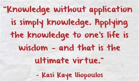 Knowledge Without Application Is Simply Knowledge Quozio