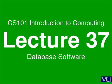 Ppt Cs101 Introduction To Computing Lecture 37 Database Software Powerpoint Presentation Id