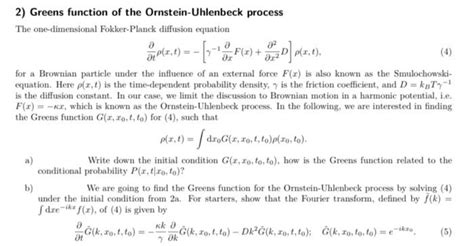 Solved 2 Greens Function Of The Ornstein Uhlenbeck Process