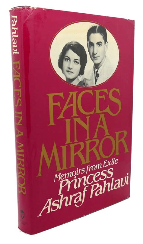 Faces In A Mirror Memoirs From Exile Ashraf Pahlavi First Edition