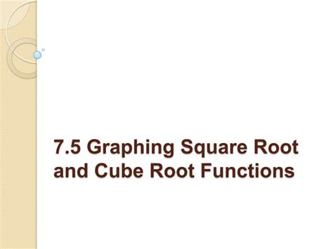 75 Graphing Square Root And Cube Root Functions Pptx