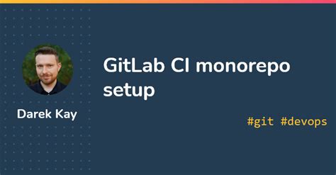 gitlab ci monorepo setup