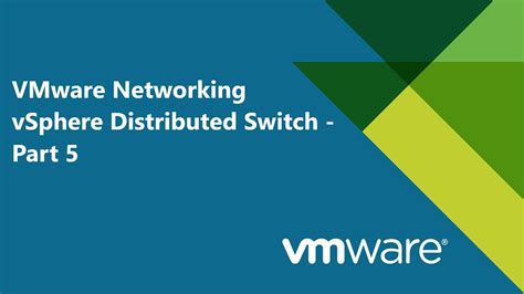 12 Vmware Networking Vsphere Distributed Switch Part 5 Youtube