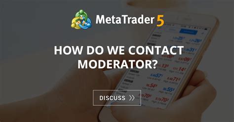 How Do We Contact Moderator Harami General Mql5 Programming Forum