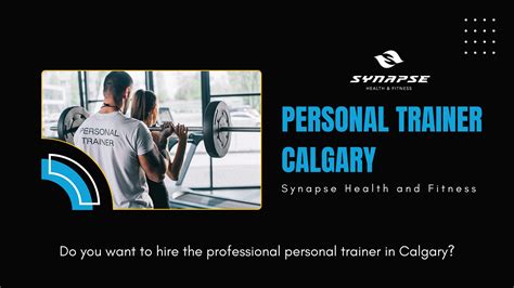 hire best personal trainer in calgary by synapse health and fitness issuu