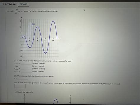 Solved Let G X 0xf T Dt Where F Is The Function Whose Chegg Com