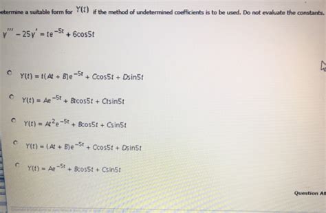 solved determine a suitable form for y t if the method of