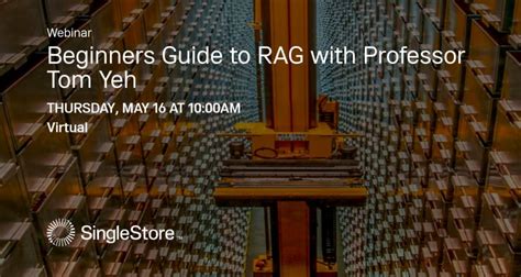 Learn About Rag A New Ai Technology By Prof Yeh Singlestore Posted