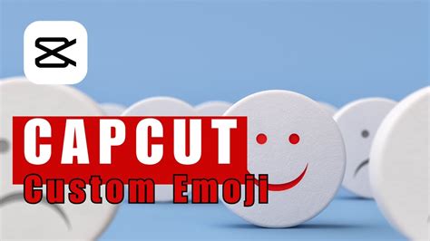 👍 QUICK FIX: How to Add Custom Emoji? Personalizing Your Capcut Videos ...