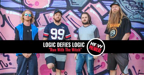 Premiere LOGIC DEFIES LOGIC Lyric Video Run With The Witch Tour Dates HEAVY Magazine