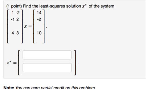 Solved Find The Least Squares Solution X Of The System Chegg
