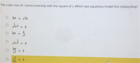 solved the cube root of r varies inversely with the square of s which