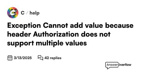 Exception Cannot Add Value Because Header Authorization Does Not