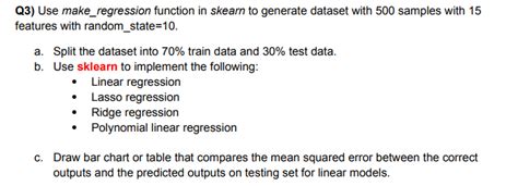 Solved Q3 Use Makeregression Function In Skearn To