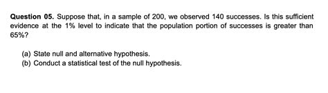Solved Question 05 ﻿suppose That In A Sample Of 200 ﻿we