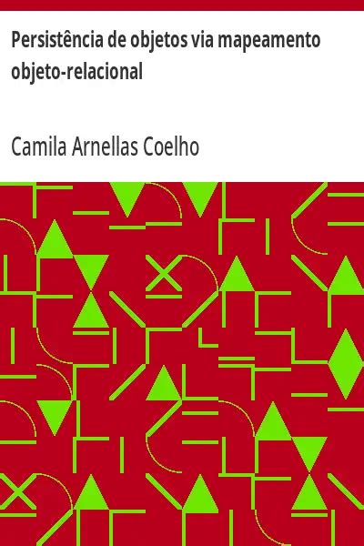 Persistência De Objetos Via Mapeamento Objetorelacional Camila