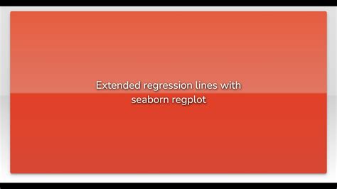 Extended Regression Lines With Seaborn Regplot Youtube
