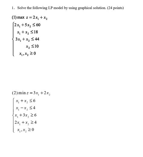 Solved 1 Solve The Following Lp Model By Using Graphical