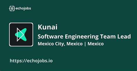Kunai Is Hiring Software Engineering Team Lead Mexico City Mexico