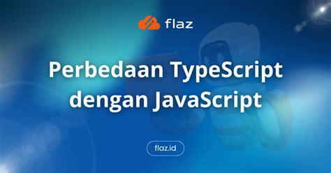 Perbedaan TypeScript Vs JavaScript Fundamental Pilih Terbaik Knowledgebase Flaz Id