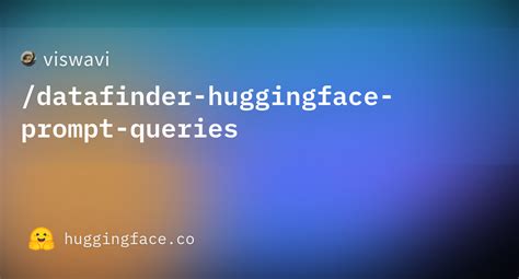viswavi datafinder huggingface prompt queries · hugging face