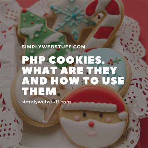 What Are Cookies In Php And How To Use Them
