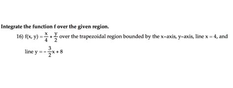 Solved Integrate The Function F Over The Given Region Chegg