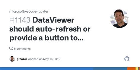 DataViewer Should Auto Refresh Or Provide A Button To Refresh It Issue Microsoft