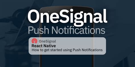 Push Notifications For React Native Using Onesignal Dev Community