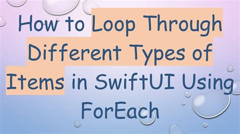 How To Loop Through Different Types Of Items In Swiftui Using Foreach Youtube