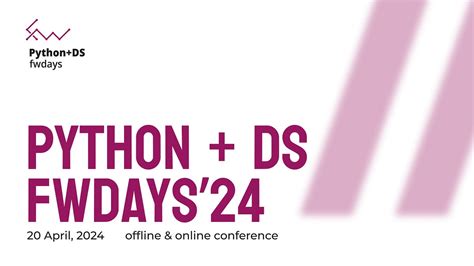 python ds fwdays 24 conference april 20 kyiv conference guide by