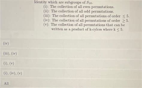 Solved Identity Which Are Subgroups Of S10 I The