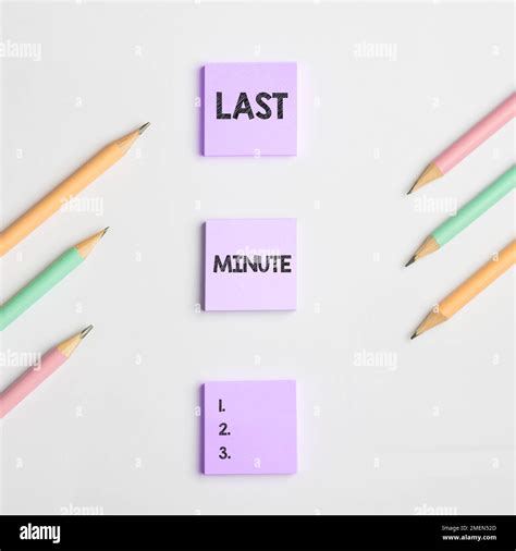 Sign Displaying Last Minute Business Idea Done Or Occurring At The Latest Possible Time Before