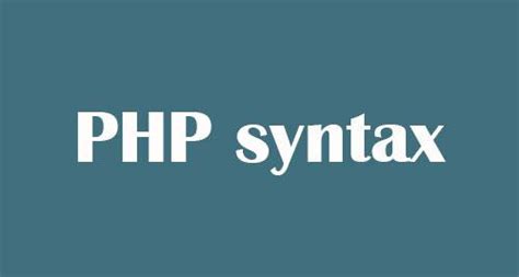 سینتکس Php چگونه است؟ آموزش کامل Php Syntax