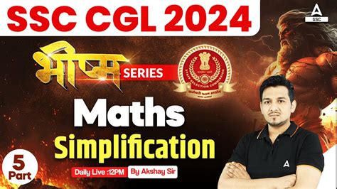 Ssc Cgl 2024 Ssc Cgl Maths Classes By Akshay Awasthi Simplification 5 Youtube