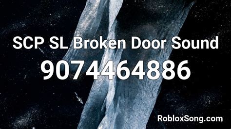 Scp Sl Broken Door Sound Roblox Id Roblox Music Codes