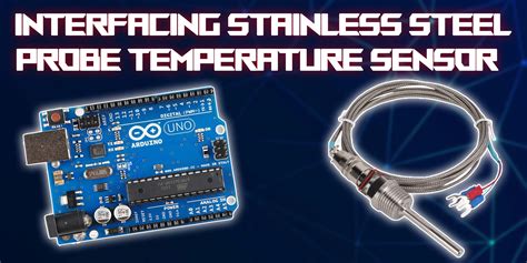 arduino stainless steel probe temperature sensor wiring and code guide