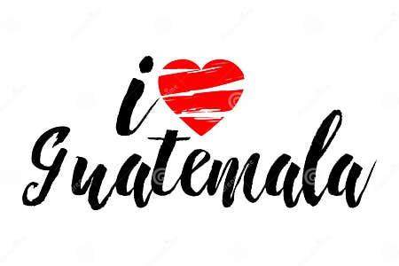 I Love Guatemala Country Name In Elegant Grunge Typography Lettering