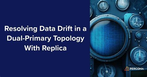 Resolving Data Drift In A Dual Primary Topology With Replica In Mysqlmariadb Percona