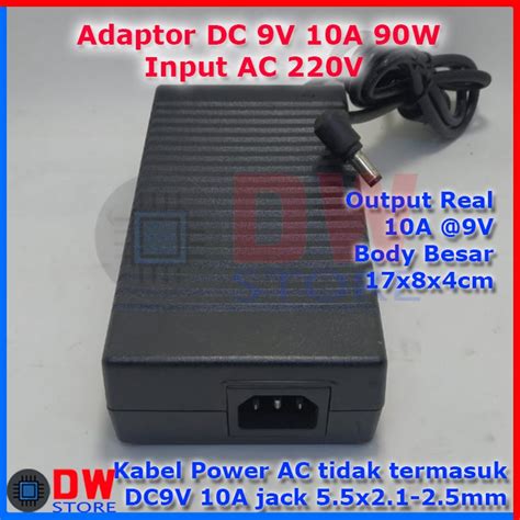 Jual Adaptor Dc 9v 10a 9vdc 9v 9 Vdc 9 V Output Real 10a Input Ac 220v
