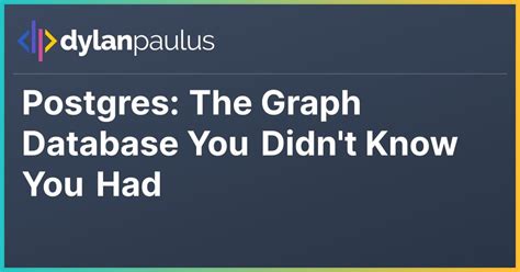 Postgres The Graph Database You Didnt Know You Had R