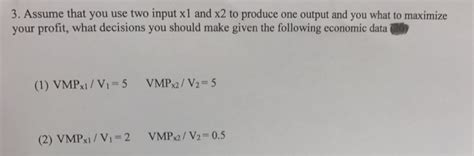 Solved Assume That You Use Two Input X1 And X2 To Produce