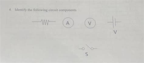 Solved Identify The Following Circuit Components Chegg