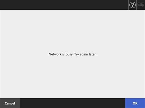 Network Is Busy Try Again Later May Appear What Should I Do Fi