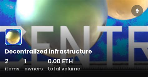 Decentralized Infrastructure Collection Opensea