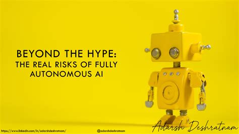 Beyond The Hype The Real Risks Of Fully Autonomous Ai