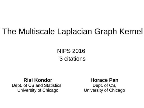 multiscale laplacian graph kernel ppt