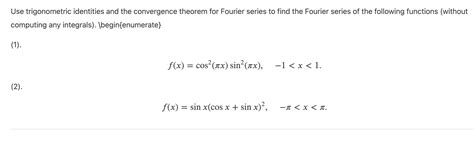 [solved] Use Trigonometric Identities And The Convergence