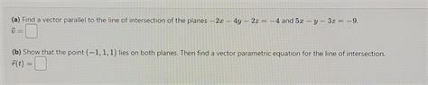Solved A Find A Vector Parallel To The Line Of Chegg