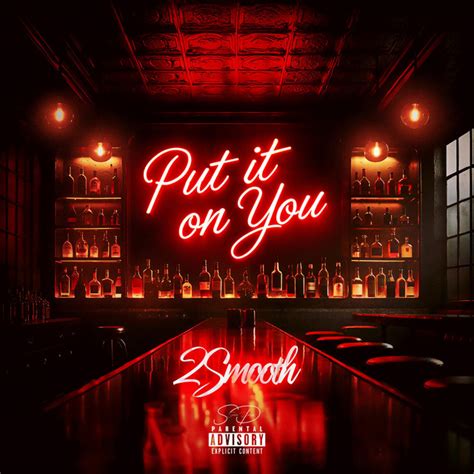 Put It On You Single By 2 Smooth Spotify